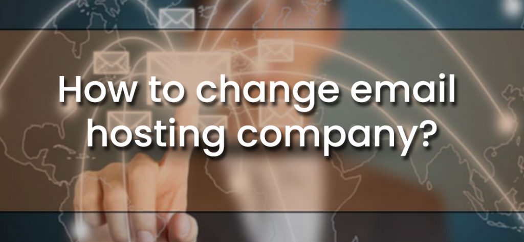How To Change Your Email Hosting Provider