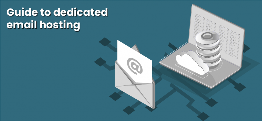 Why should you upgrade to dedicated email hosting?- The Email Shop