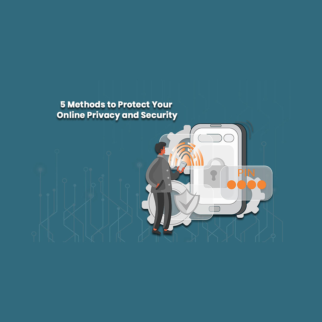 How do you maintain online privacy and security? Steps to follow