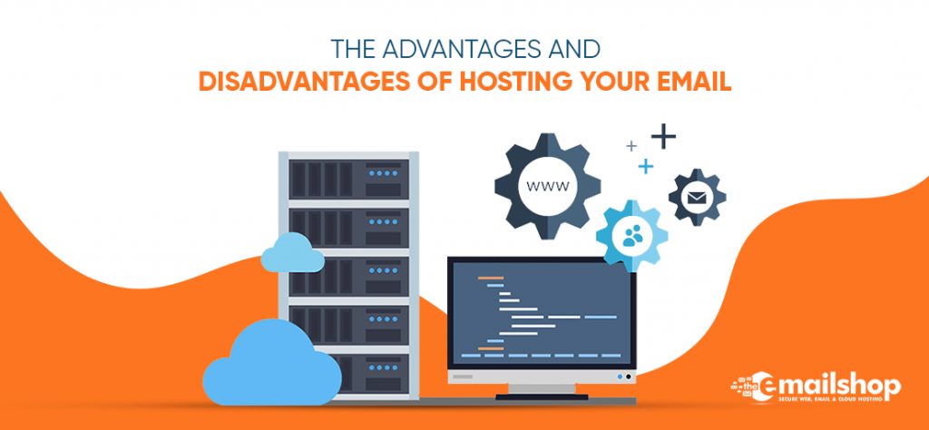 The Advantages and Disadvantages of Email Hosting
